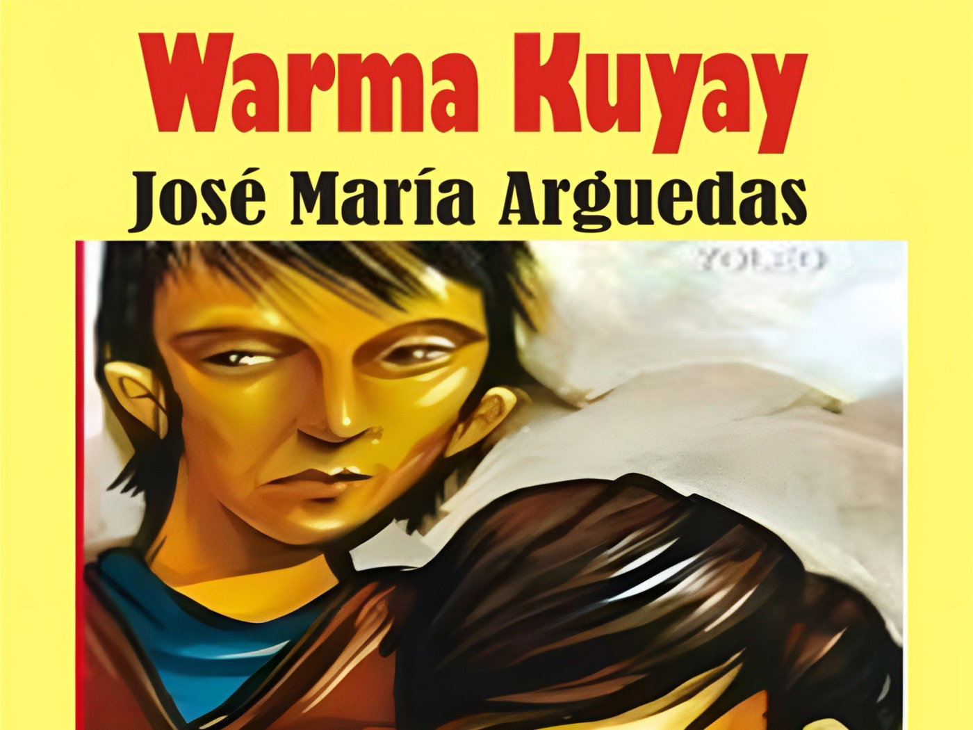 Warma Kuyai: resumen y análisis del cuento de José María Arguedas ...